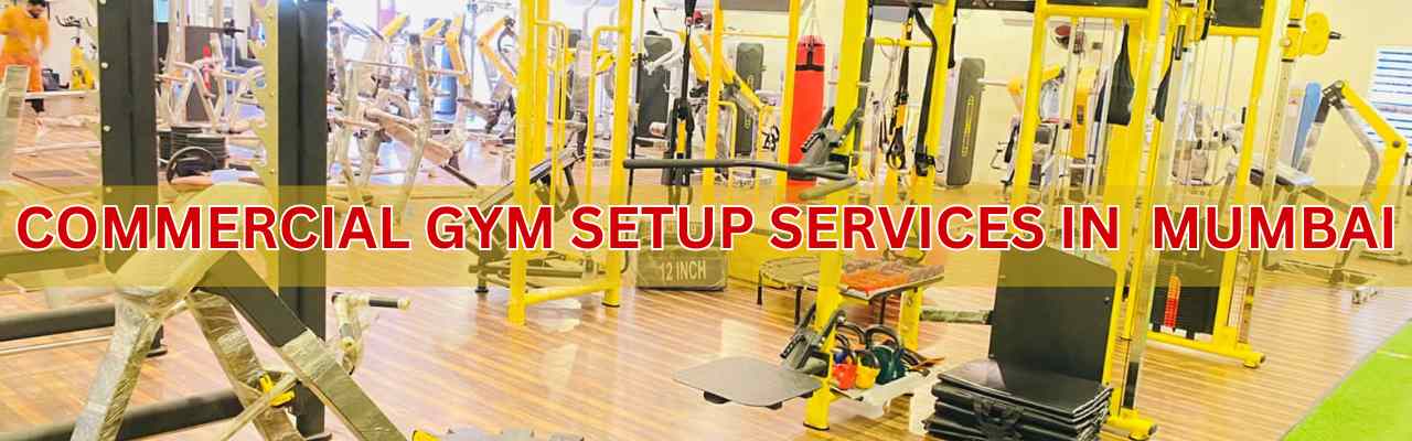 COMMERCIAL GYM SETUP SERVICES IN Mumbai | Gym Equipment Supplier ...